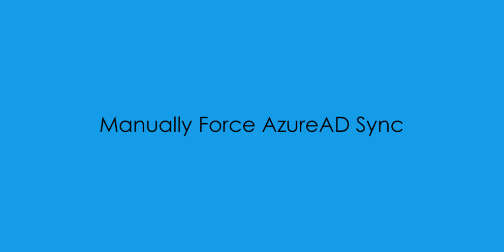Manually Force an AzureAD Sync - HypervLAB