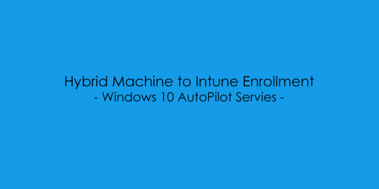 AutoPilot - Hybrid Machine to Intune Enrollment - HypervLAB