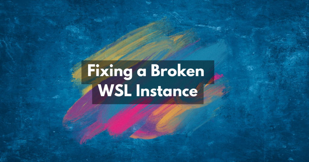 Fixing a Broken WSL Instance - HypervLAB